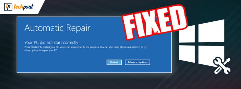 How To Fix Automatic Repair Loop In Windows 10 Easily Techpout